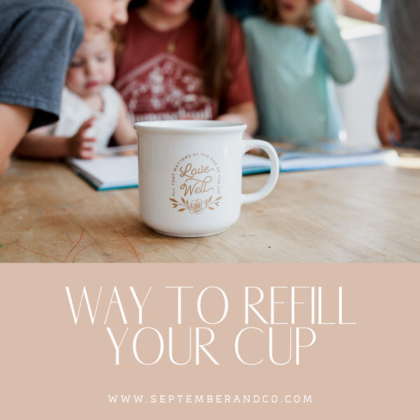 Ways To Refill Your Cup - September & Co. Shop